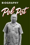 Pol Pot - Biography, Facts, Regime & Death